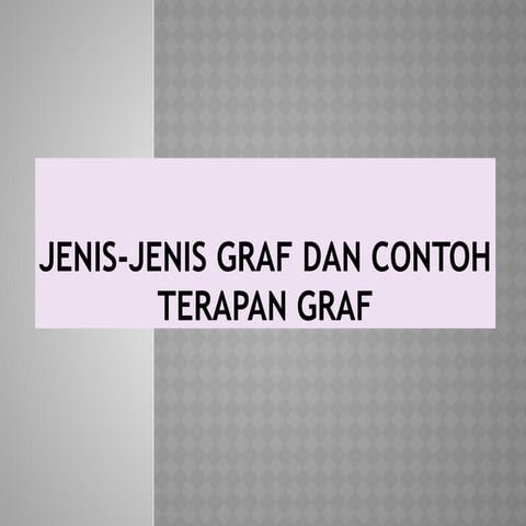 PERTEMUAN 3. Jenis-jenis graf dan contoh terapan graf.pptx