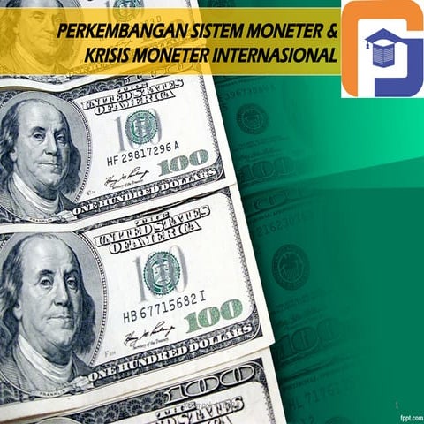 Pertemuan 3 -PERKEMBANGAN MONETER dan KRISIS MONETER (1).pptx