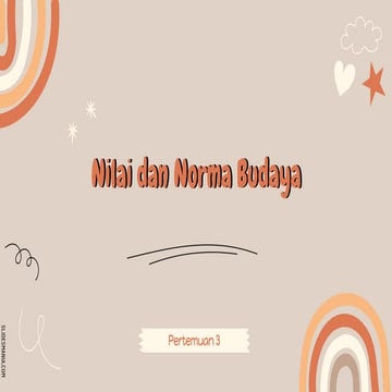 Pertemuan 3 & 4 Nilai, Norma, Budaya dan komunikasi.pdf