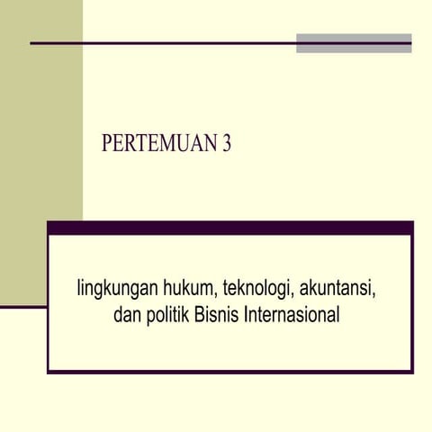 PERTEMUAN 3 LINGK HUKUM,TEKNOLOGI,AKUNTANSI,POLITIK.ppt