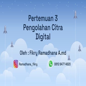 Pertemuan 3 Pengolahan Citra Digittal.pptx
