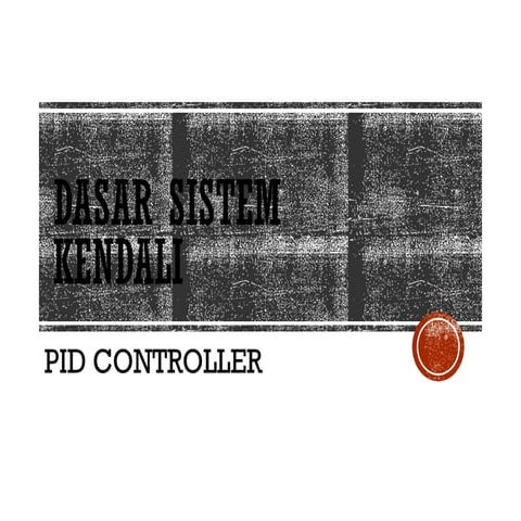 PID controller Mata kuliah Dasar sistem kendali | PPTX
