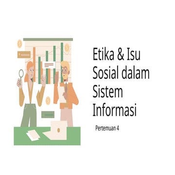 Pertemuan 4 - Etika & Isu Sosial dalam Sistem Informasi.pptx