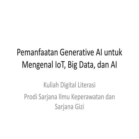 pertemuan 4 - Pemanfaatan Generative AI Digital Literasi Keperawatan Gizi - 2025.pdf