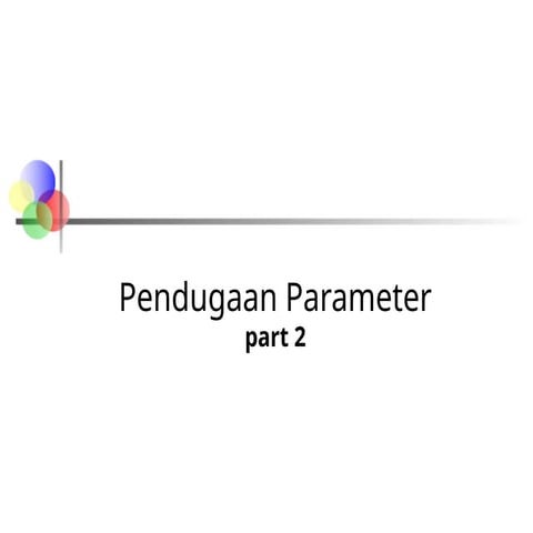 Pertemuan 4-Pendugaan Parameter-part 2.pptx