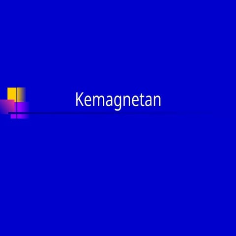 Pertemuan 4 dan 5. Kemagnetan Kemagnetan.ppt