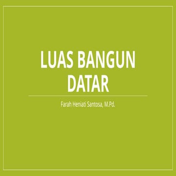 Pertemuan 5. Pendalaman Luas bangu datar | PPT
