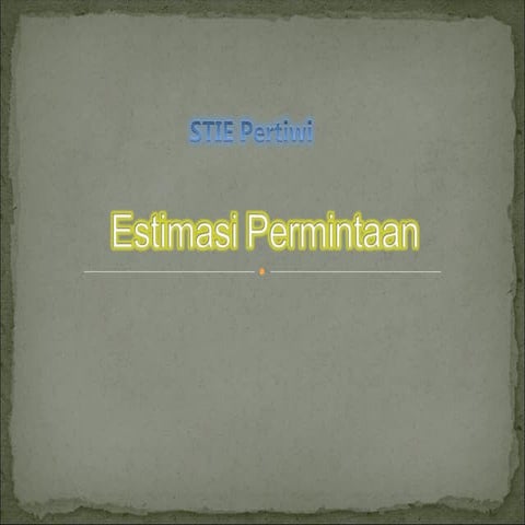 Pertemuan 5 Penaksiran Fungsi Permintaan.ppt