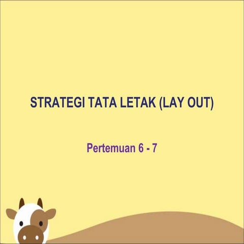 Pertemuan ke 6 Strategi_Tata_Letak (Layout) | PPT