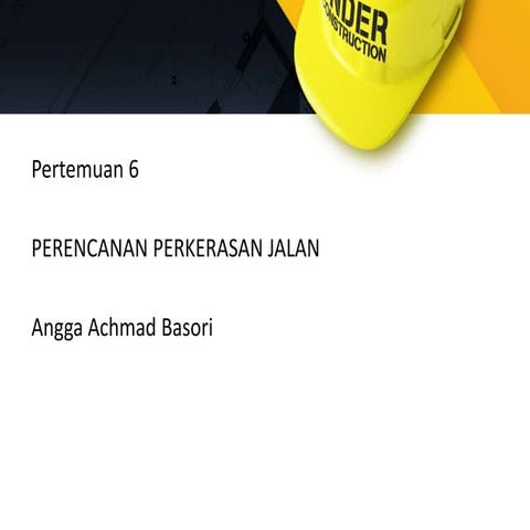 Pertemuan 6- Perencanan perkerasan jalan.pptx