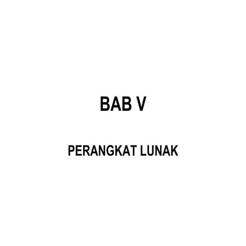 Pertemuan 6 (bab v perangkat lunak) | PPT