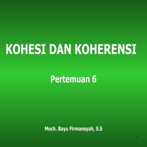 Pertemuan 6 kohesi dan koherensi | PPT