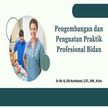Pertemuan 7 - Pengembangan dan Penguatan Praktik Profesional Bidan.pptx