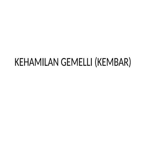 kehamilan gameli kembar adalah kehamilan dengan dua janin | PPTX