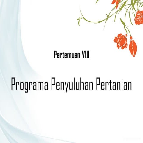 Pertemuan 8 _ Programa Penyuluhan Pertanian Bag. I.pptx