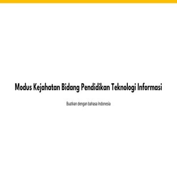 Modus Kejahatan Bidang Pendidikan Teknologi Informasi | PPT