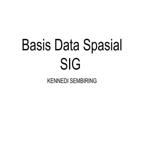 Pertemuan 9. Basis Data Spasial Sistem Informasi Geografis.ppt