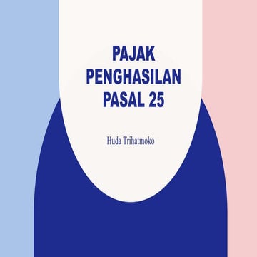 Pajak Penghasilan Pasal 25 Perpajakan Indonesia.pptx