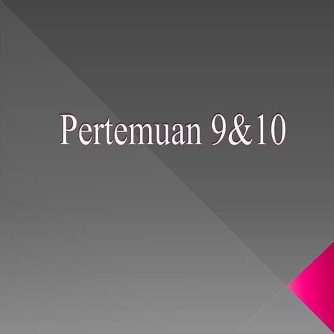 Pertemuan 9&10 | PPT