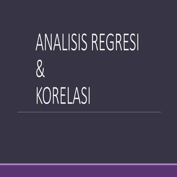 STATISTIKA DAN PROBABILITAS - ANALISIS REGRESI DAN KORELASI | PPT