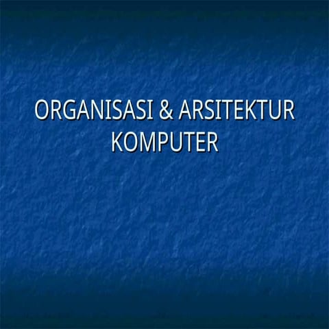 Pertemuan 2 - Organisasi dan Arsitektur Komputer.ppt