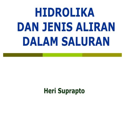 Pertemuan iv. hidrolika dan jenis aliran dalam saluran | PPT