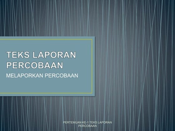 PPT TEKS LAPORAN HASIL PERCOBAAN | PPTX