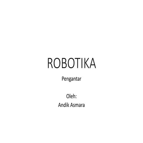 Pertemuan ke 1 pengantar robotika | PPT