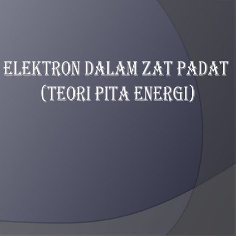 pertemuan ke-9-Teori pita energi Elektron Dalam Zat Padat.ppt