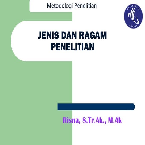 Metodologi Penelitian Jenis dan Ragam Penelitian | PPT