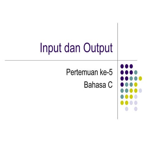 Pertemuan ke 5 Membaca & menulis karakter (input & output).ppt