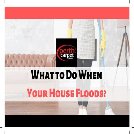 What to Do When Your House Floods? | PDF | Home Insurance | Insurance