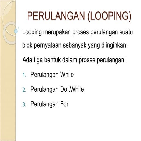 PERULANGAN (LOOPING) PADA PEMROGRAMAN KOMPUTER | PPT