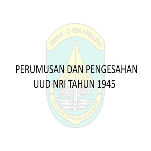1. ppt perumusan dan pengesahan uud nri tahun 1945 | PPTX