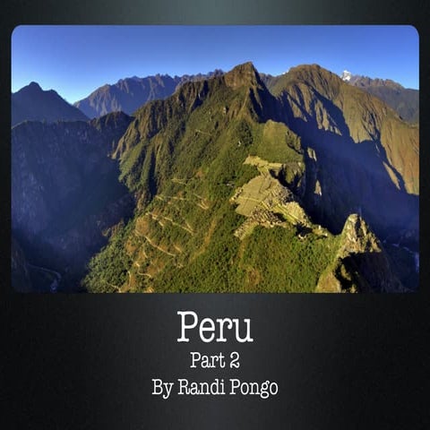 Peru pt2 | PPT | South America Travel | Travel Locations