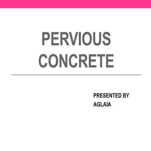 Pervious concrete | PPTX