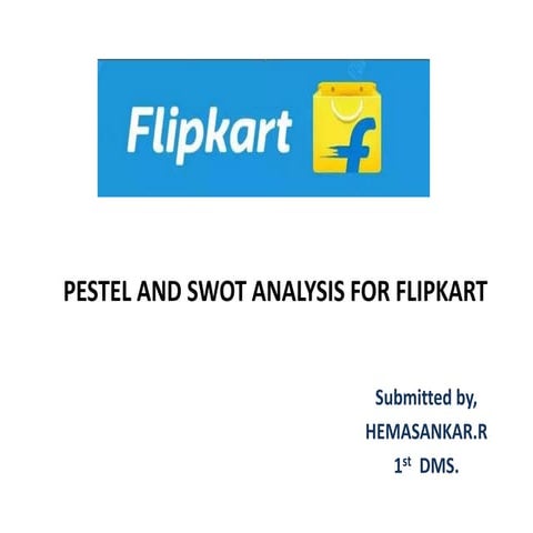 Pestel and swot of flipkart | PPTX