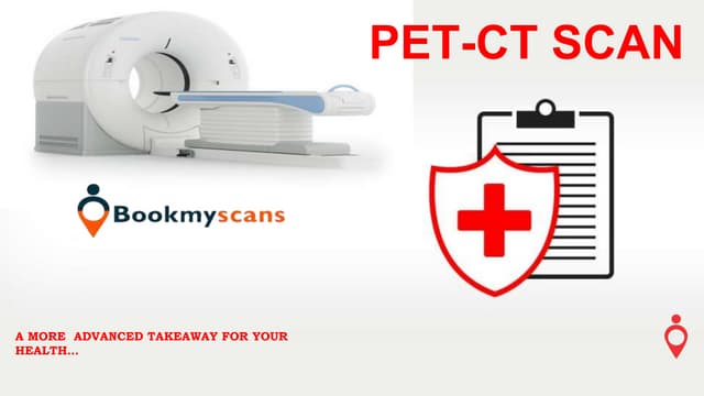 PET CT (positron emission tomography-computed tomography scan) | PPTX