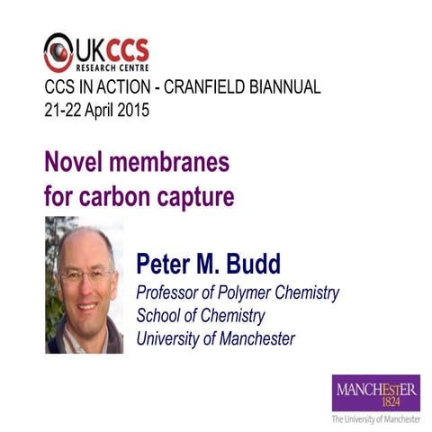 Peter Budd (University of Manchester) - Novel Membranes for Carbon ...