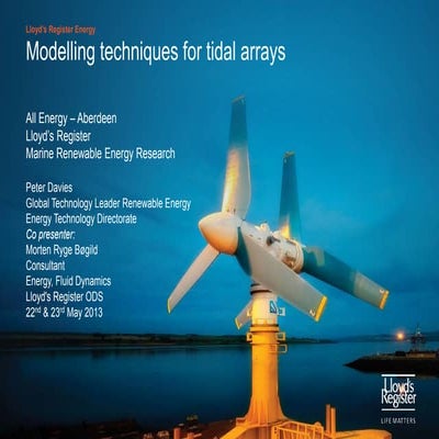 Peter Davies & Morten Boegild - Tidal turbine array modelling, influence of waves on turbine ...