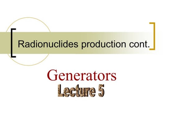 1. Production of radionuclides.ppt