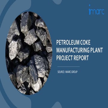 Detailed Project Report on Setting up a Petroleum Coke Manufacturing ...