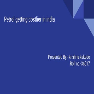 Petrol getting costlier in india | PPTX