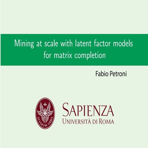 Mining At Scale With Latent Factor Models For Matrix Completion Ppt 