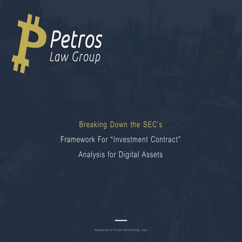 Petros Law Group- SEC Investment Contract Framework Breakdown | PPTX