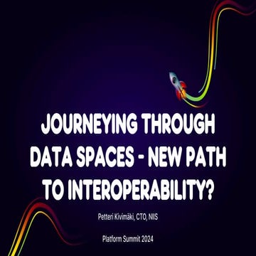 Journeying through Data Spaces - New Path to Interoperability - Petteri Kivimäki, Nordic ...