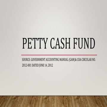PETTY CASH FUND - GOVERNMENT ACCOUNTING.pptx