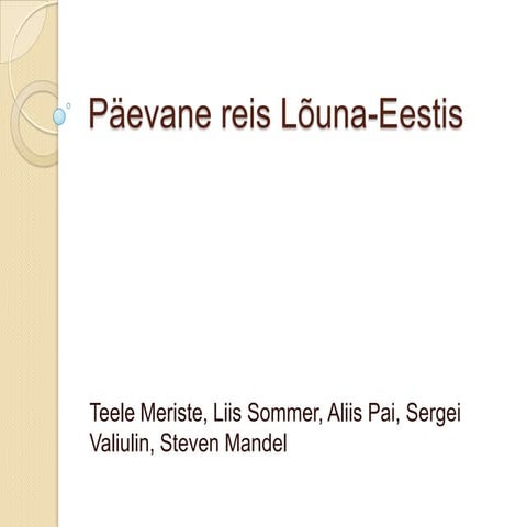 Päevane reis lõuna eestis | PPTX