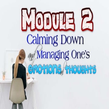 Module 2 Calming Down and Managing One's Emotions and Thoughts | PPT