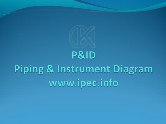 Piping and instrumentation diagram (p&id) | PPT